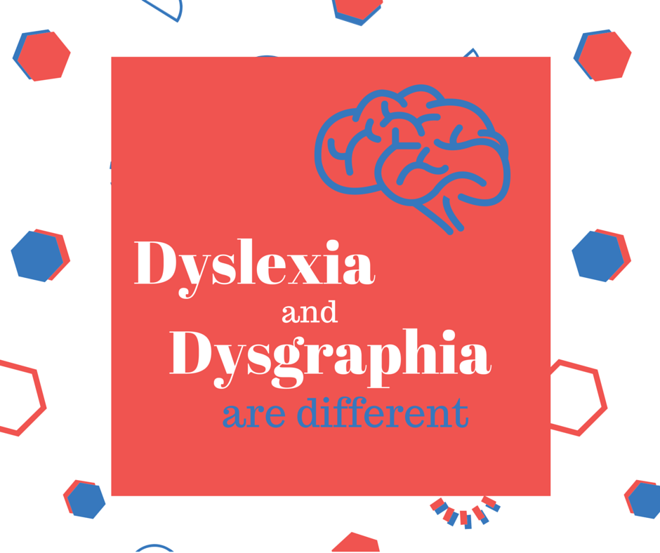 Dyslexia and Dysgraphia are Different - Lexercise