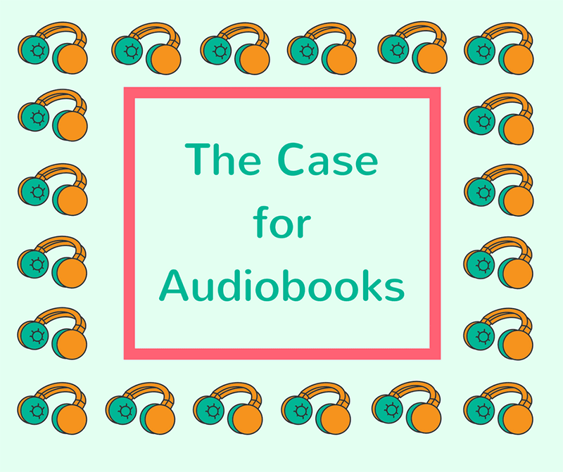 The Case for Audiobooks - Lexercise